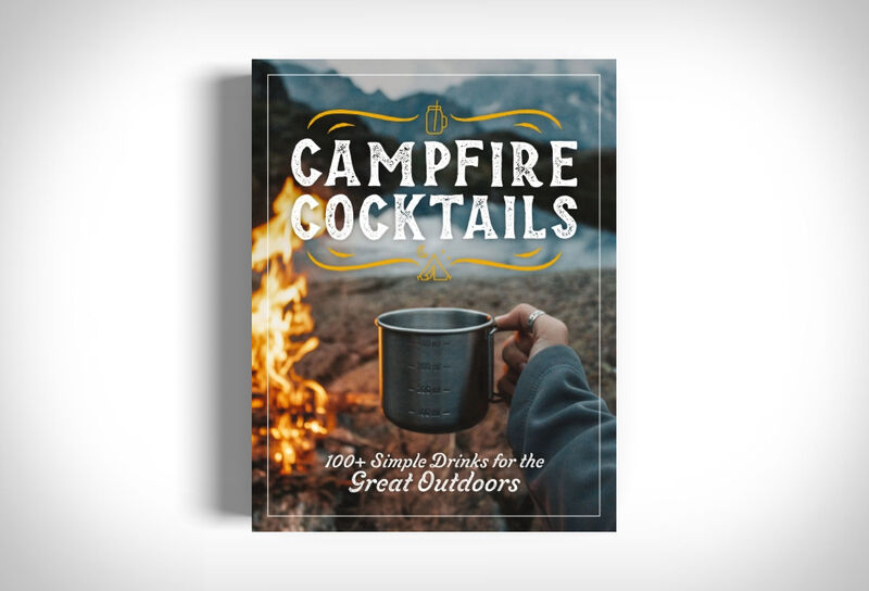 Artisan Campsite Cocktail Books : Campfire Cocktails
